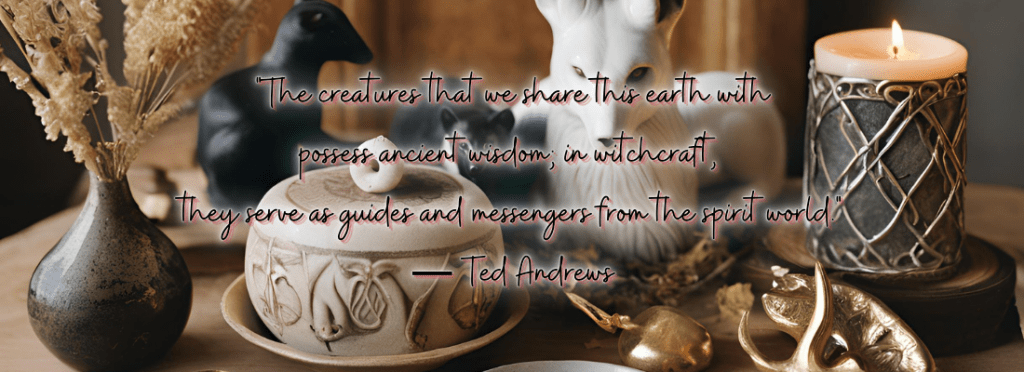 The Symbolism of Animals in Witchcraft – Unleash Your Inner Witch